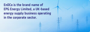 Erova Energy acquires bespoke GB supplier EnDCo - Erova Energy